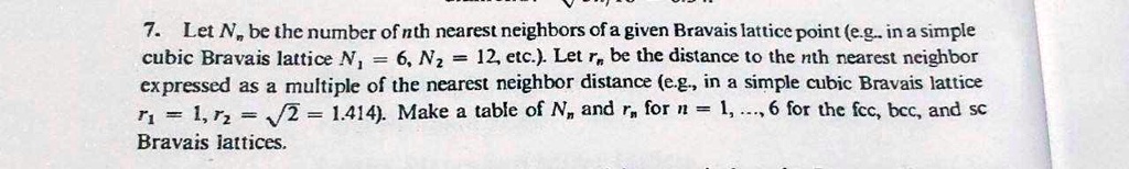 7. Let Nn be the number of nth nearest neighbors of a given Bravais lattice point (e.g., in a ...
