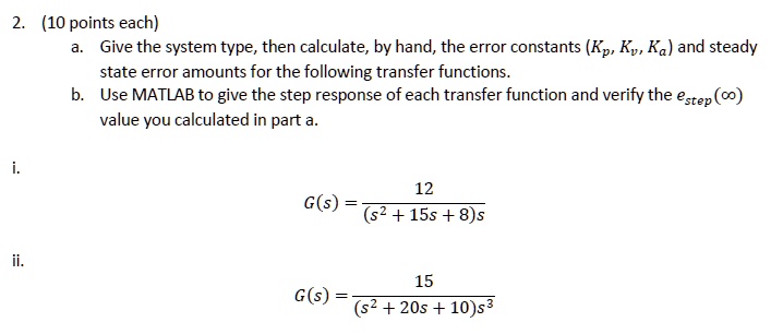 2. (10 points each) a. Give the system type, then calculate, by hand ...