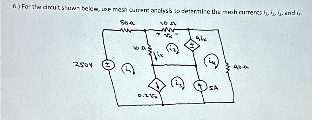 6 for the circuit shown below use mesh current analysis to determine the mesh currents i1 i2 i3 ...