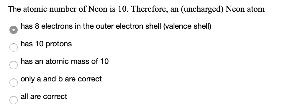 the atomic number of neon is 10 therefore an uncharged neon atom has 8 ...