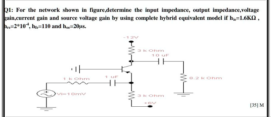 SOLVED: Q1: For the network shown in figure,determine the input impedance, output impedance ...