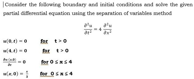 SOLVED: Consider the following boundary and initial conditions and ...