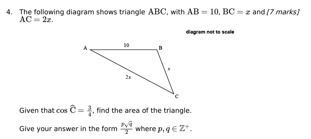 4. The following diagram shows triangle ABC, with AB = 10, BC = x and ...