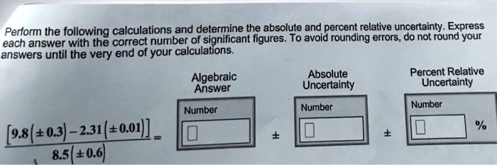 SOLVED: Perform the following calculations and determine the absolute and percent relative ...
