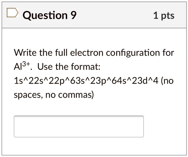 Solved Question 9 1 Pts Write The Full Electron Configuration For A 3