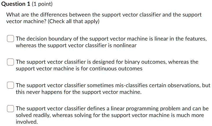 SOLVED: What are the differences between the support vector classifier ...
