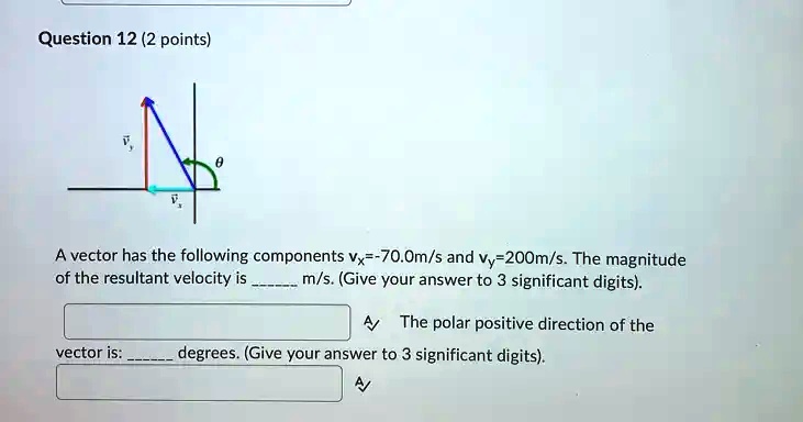 SOLVED: A vector has the following components Vx = -70.0 m/s and Vy = -200 m/s. The magnitude of ...