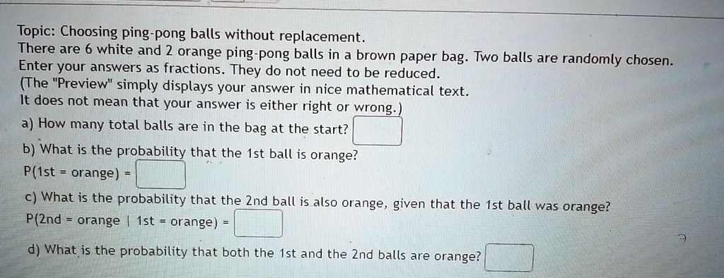 topic choosing ping pong balls without replacement there are 6 white ...