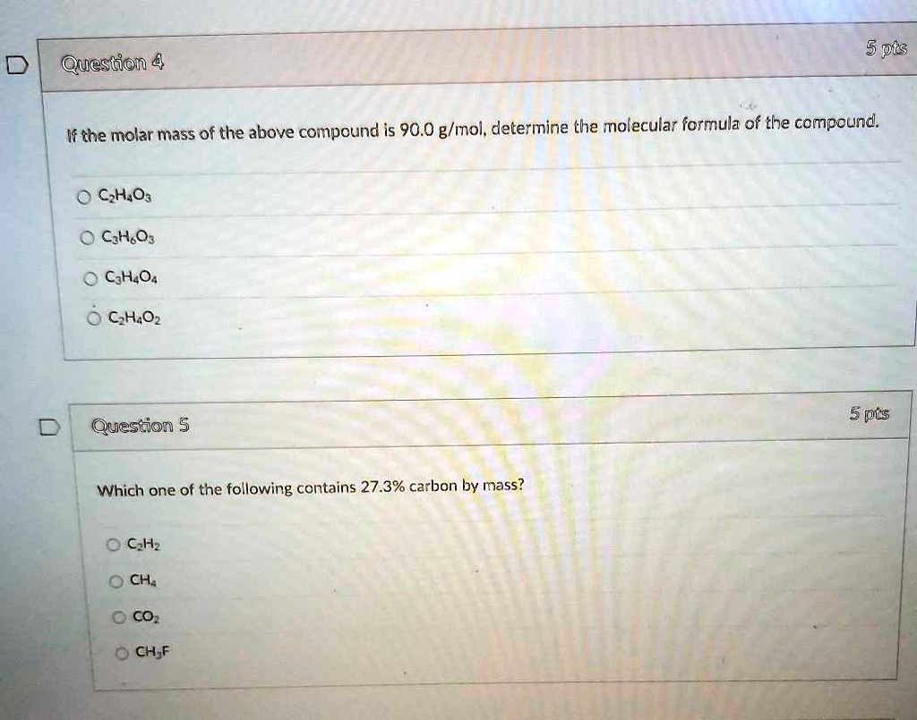 SOLVED: pts Question If the molar mass of the above compound is 90.0 g ...