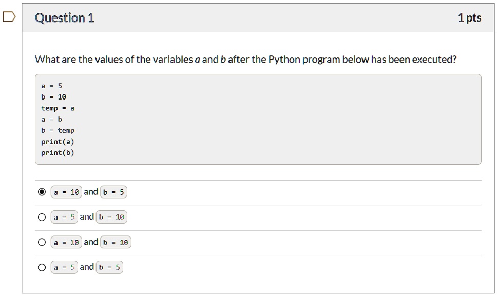 SOLVED: What are the values of the variables a and b after the Python ...