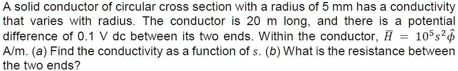 SOLVED: A solid conductor of circular cross section with a radius of 5 ...