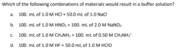 SOLVED: Which of the following combinations of materials would result in a buffer solution? a ...