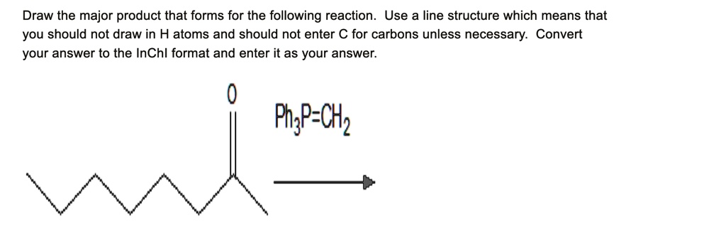 Draw The Major Product That Forms For The Following Reaction Use Line Structure Which Means That