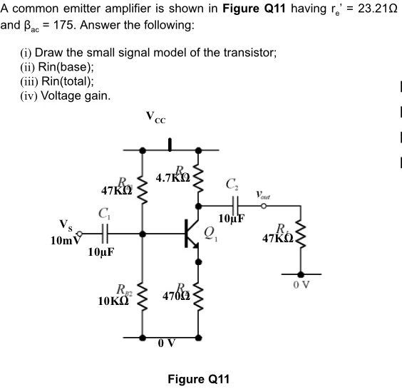 SOLVED: A common emitter amplifier is shown in Figure Q11, having r ...