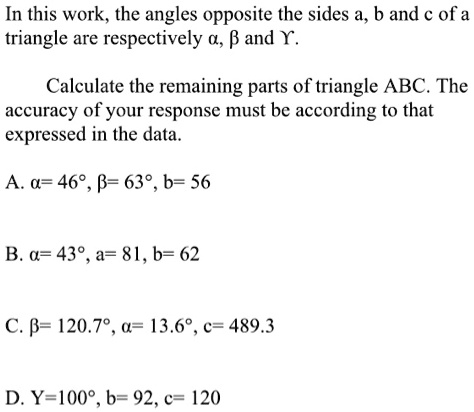 SOLVED: In this work, the angles opposite the sides a, b, and â‚¬ of a triangle are respectively ...