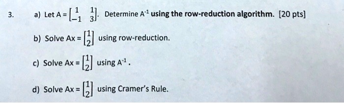 Solved Let A 31 3 Determine A Using The Row Reduction Algorithm 6618