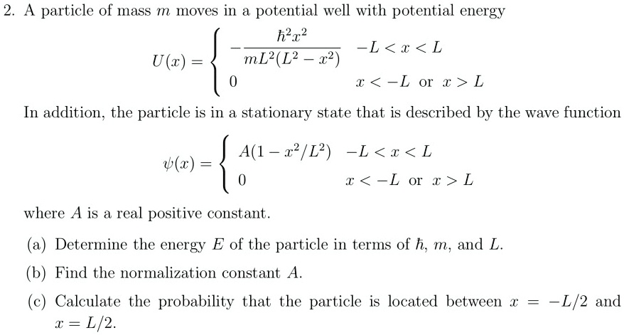 2. A particle of mass m moves in a potential well with potential energy ...