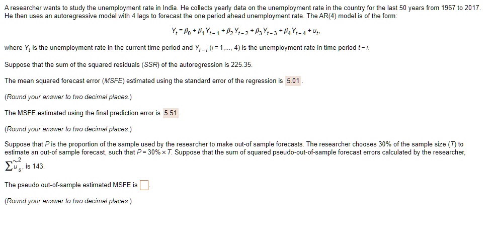 SOLVED: A researcher wants to study the unemployment rate in India.He ...