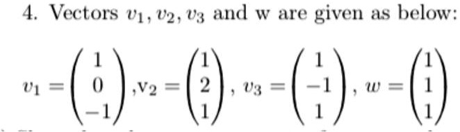 SOLVED: Linear Algebra: a) Show that the vectors v1, v2, v3 form an orthogonal basis for R3. b ...