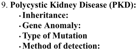 SOLVED: Polycystic Kidney Disease (PKD): Inheritance: -Gene Anomaly ...