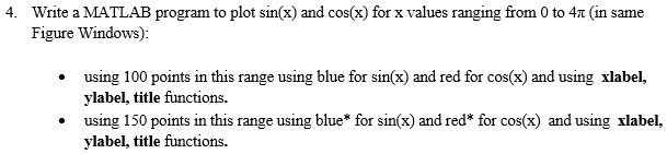 4. Write a MATLAB program to plot sin(x) and cos(x) for x values ...