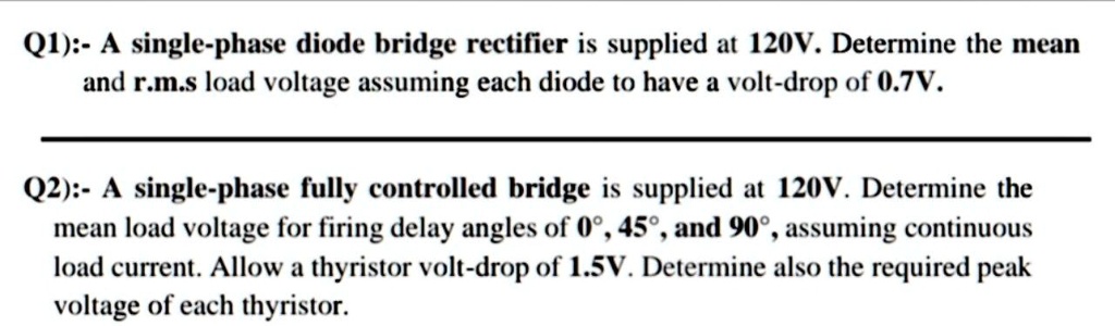 SOLVED: Q1:- A single-phase diode bridge rectifier is supplied at 120V ...