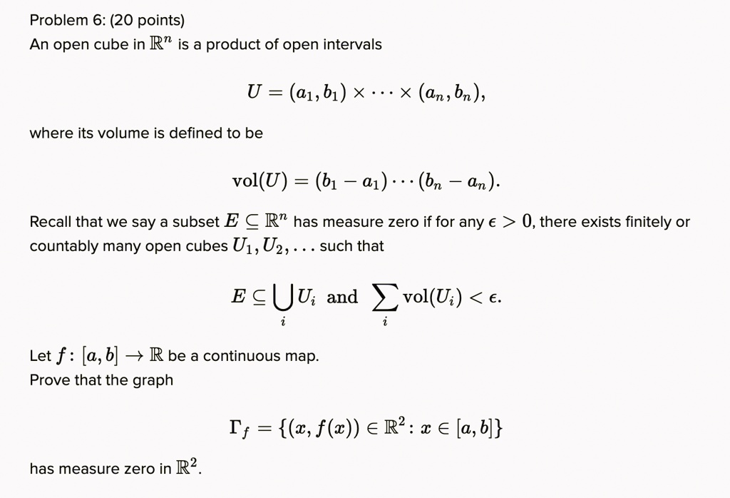 SOLVED: Problem 6: (20 points) An open cube in R^n is a product of open intervals U = (0, b1) x ...