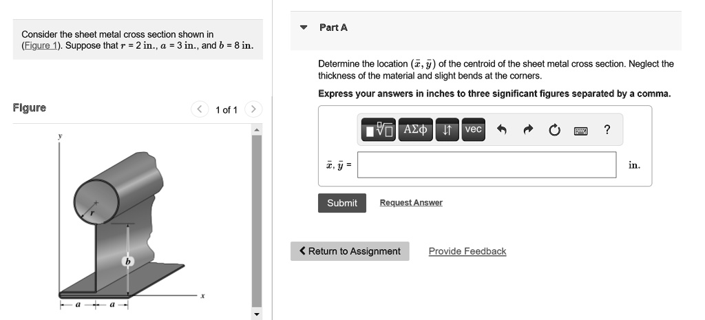SOLVED: Part A Consider the sheet metal cross section shown in Figure 1 ...
