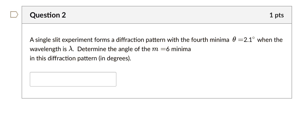 Solved Question 2 1 Pts A Single Slit Experiment Forms A Diffraction Pattern With The Fourth