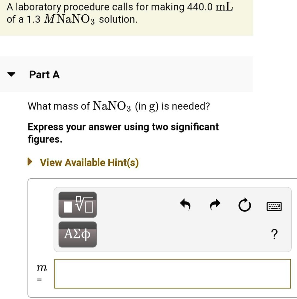SOLVED: Laboratory procedure calls for making 440.0 mL of a 1.3 M NaNO3 ...