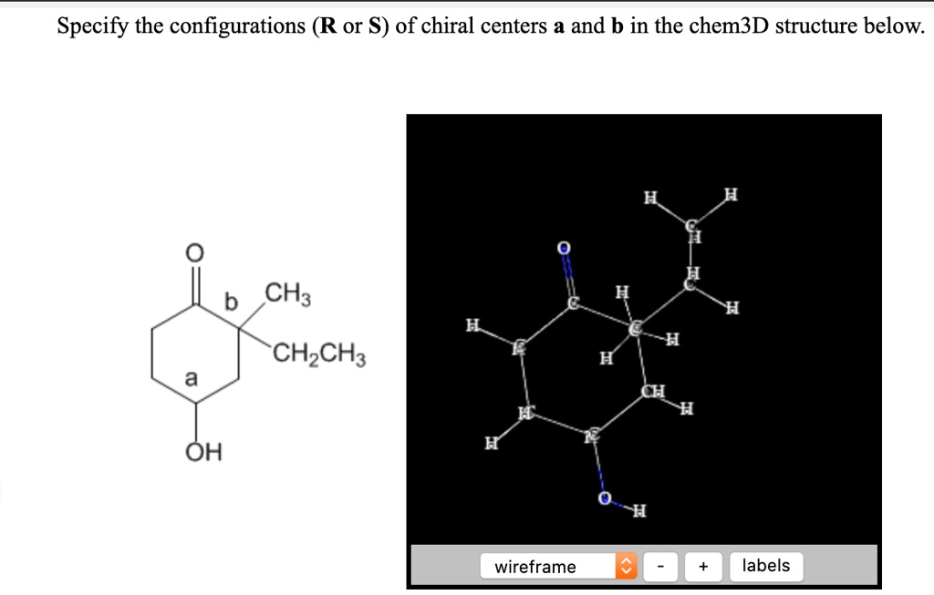 SOLVED: Specify the configurations (R or S) of chiral centers a and b ...