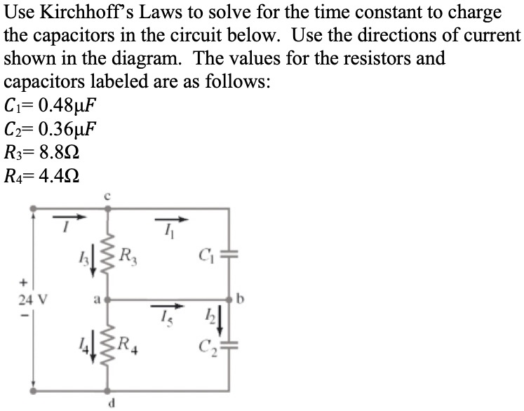 SOLVED: Use Kirchhoff s Laws to solve for the time constant to charge the capacitors in the ...