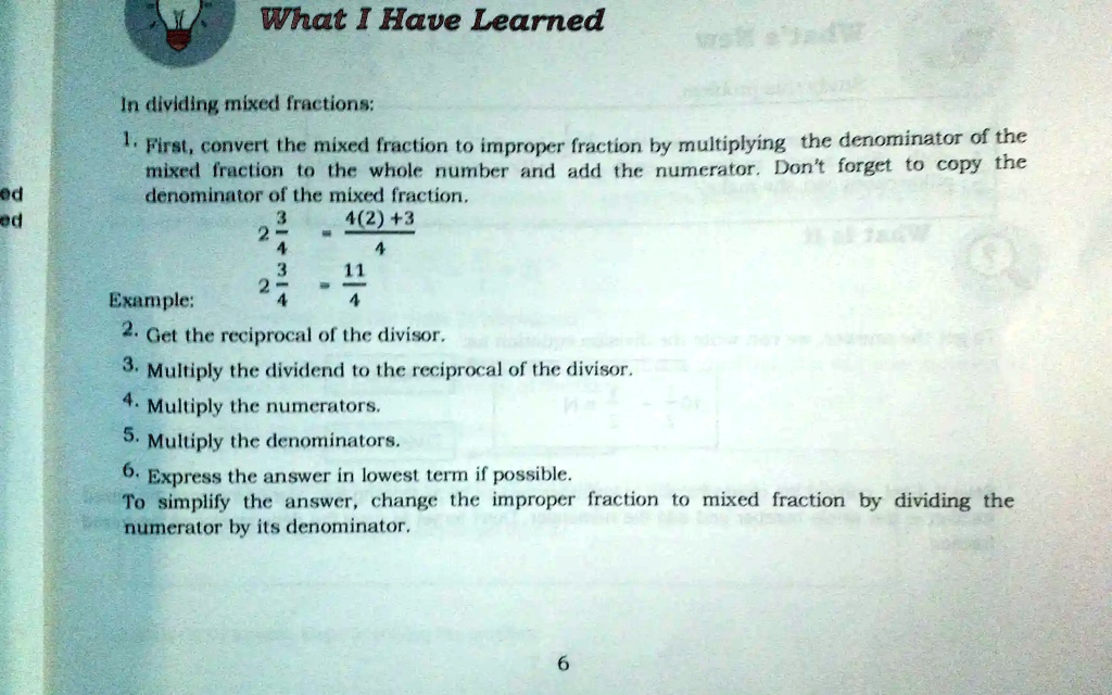 What I Have Learned In dividing mixed fractions: 1. First, convert the mixed fraction to ...