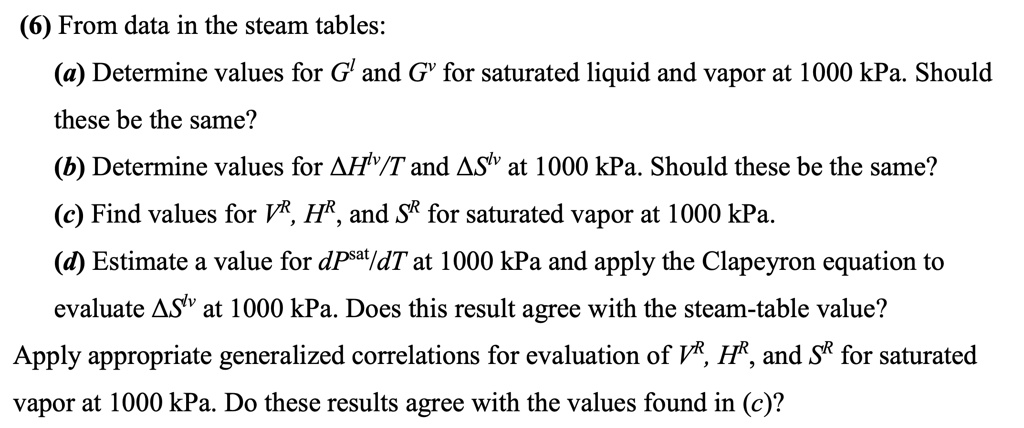 SOLVED: (6) From data in the steam tables: (a) Determine values for G ...