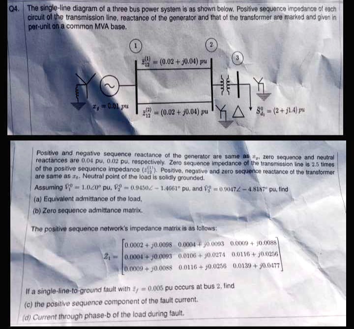 Q4. The single-line diagram of a three-bus power system is as shown ...