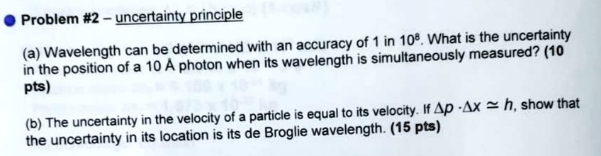 Problem #2: Uncertainty Principle Determined with an Accuracy of 1 in ...