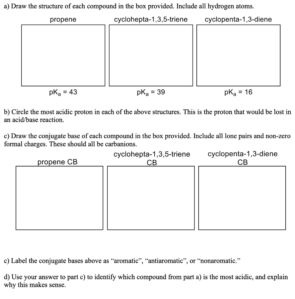 a) Draw the structure of each compound in the box provided. Include all ...
