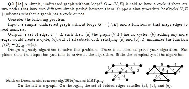SOLVED: Q3 [15] A simple, undirected graph without loops G = (V, E) is said to have a cycle if ...