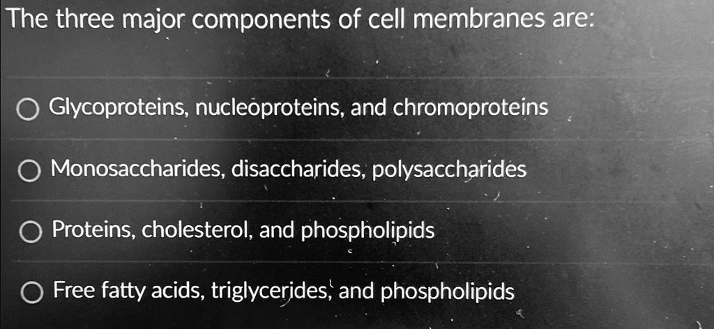 the three major components of cell membranes are glycoproteins ...