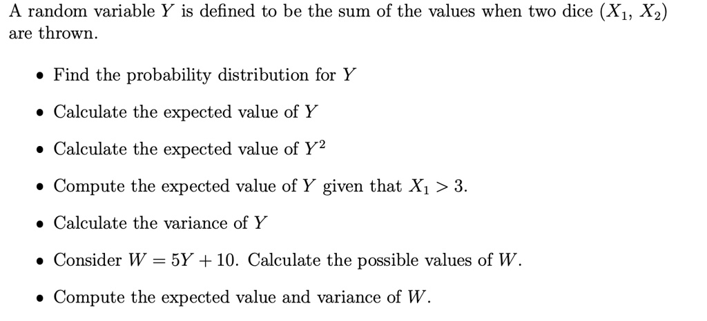 SOLVED: A random variable Y is defined to be the sum of the values when two dice (X, X2 are ...