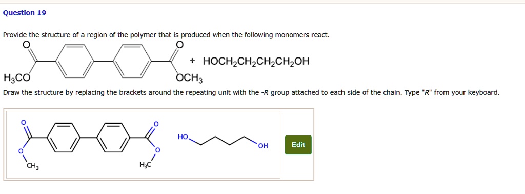 SOLVED: Provide the structure of the polymer region that is produced ...