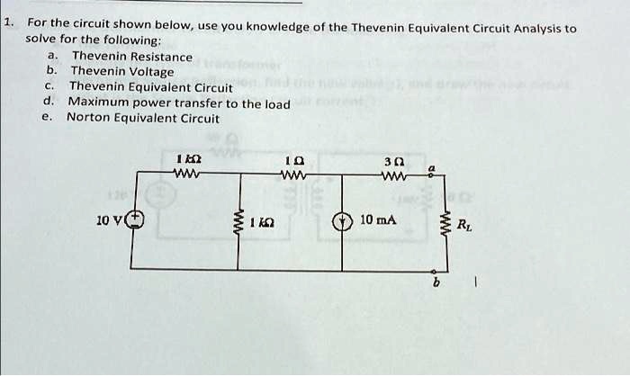 1. For the circuit shown below, use you knowledge of the Thevenin Equivalent Circuit Analysis to ...
