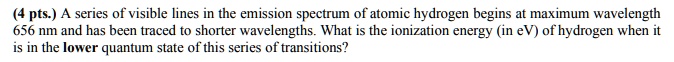 SOLVED: (4 pts:) series of visible lines in the emission spectrum of ...