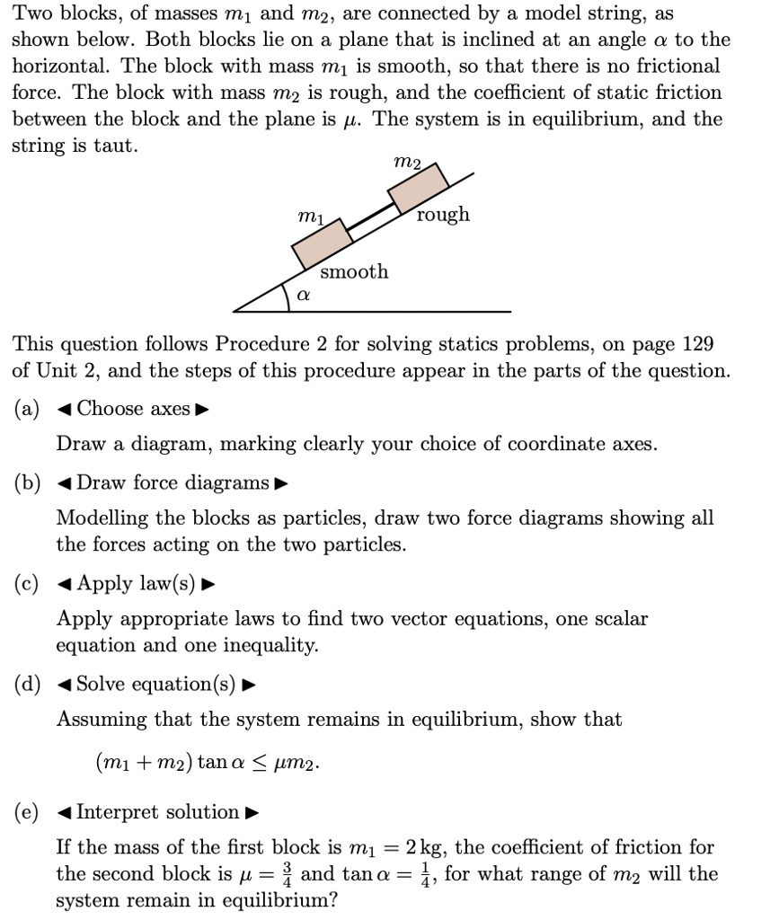 SOLVED: Two blocks, of masses m1 and m2, are connected by model string; as shown below. Both ...