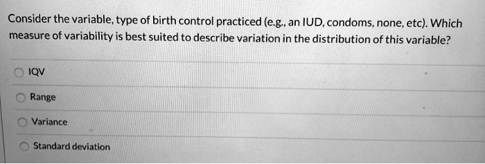 consider the variable type of birth control practiced eg iud ...