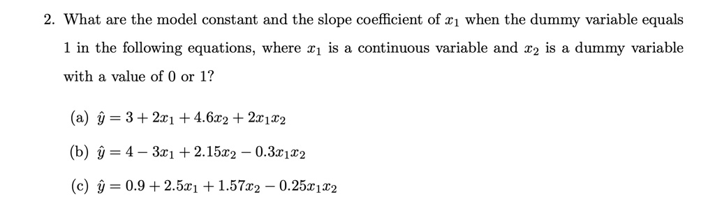 SOLVED: What are the model constant and the slope coefficient of â‚¬1 when the dummy variable ...