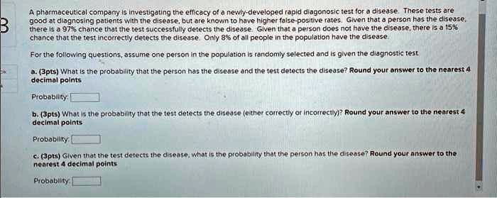 A pharmaceutical company is investigating the efficacy of a newly-developed rapid diagnostic ...