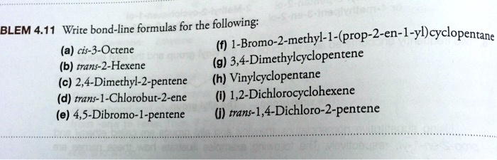 Blem 4 11 Write Bond Line Formulas For The Following A Cis 3 Octene B Trans 2 Hexene C 2