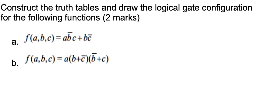 SOLVED: Construct the truth tables and draw the logical gate ...