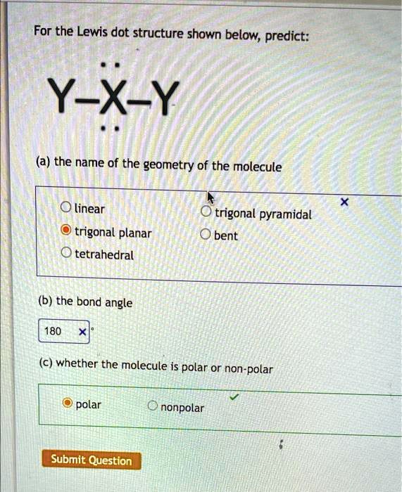 For the Lewis dot structure shown below, predict: .. Y-X-Y .. (a) the ...